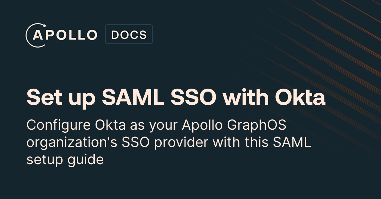 Set up SAML SSO with Okta - Apollo GraphQL Docs